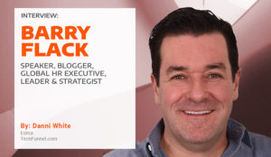 HR Expert Barry Flack Discusses HR Tech Evolvement & Empowering the ...